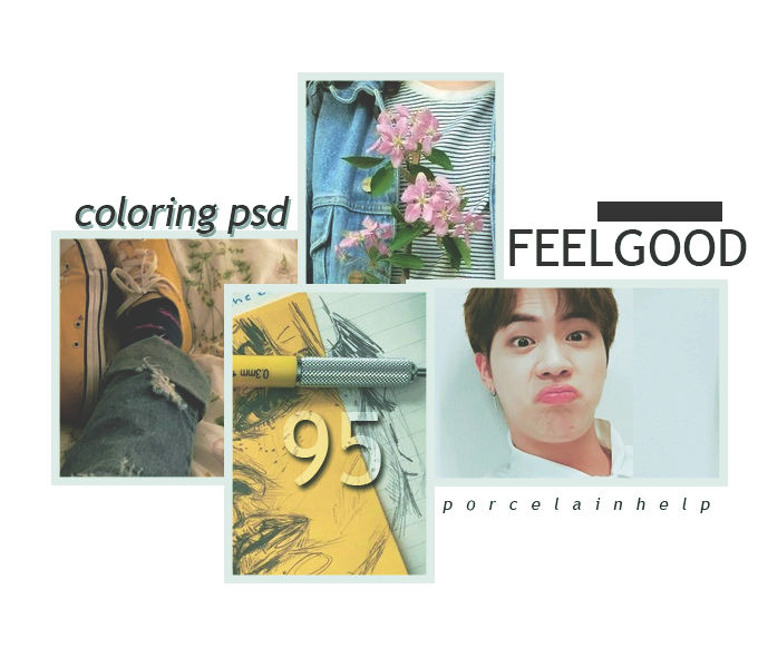 95 COLORING feel good PSD PORCELAIN by ItsPorcelain on DeviantArt