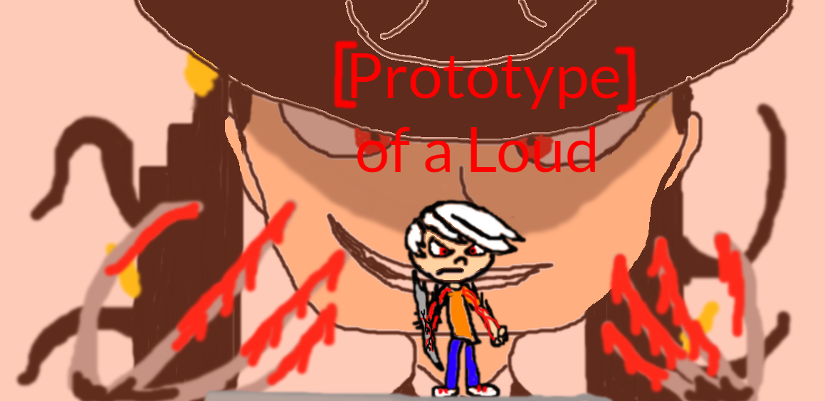 Prototype of a Loud by Tylerthezombieslayer on DeviantArt