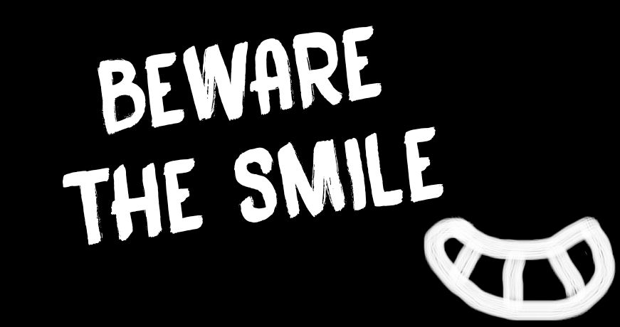 Beware The Smile by Zackattack04 on DeviantArt