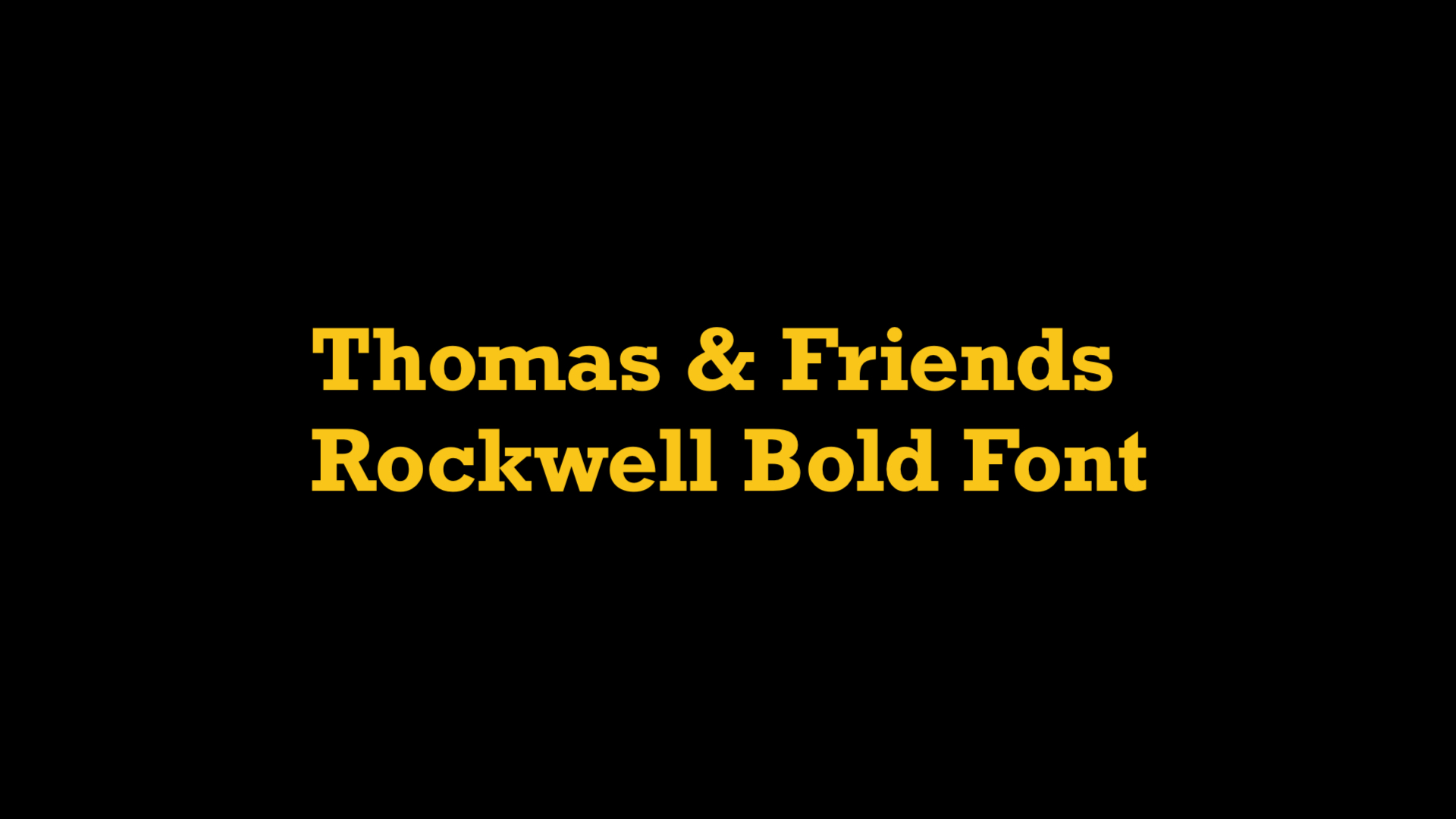 Thomas and Friends Rockwell-Bold Font by Charlieaat on DeviantArt