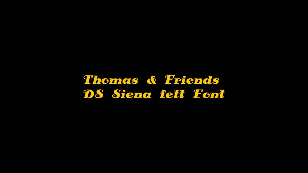 Thomas and Friends DS Siena fett Font by Charlieaat on DeviantArt