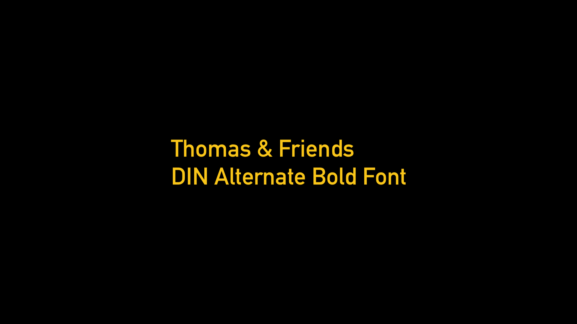 Thomas and Friends DIN Alternate Bold Font by Charlieaat on DeviantArt