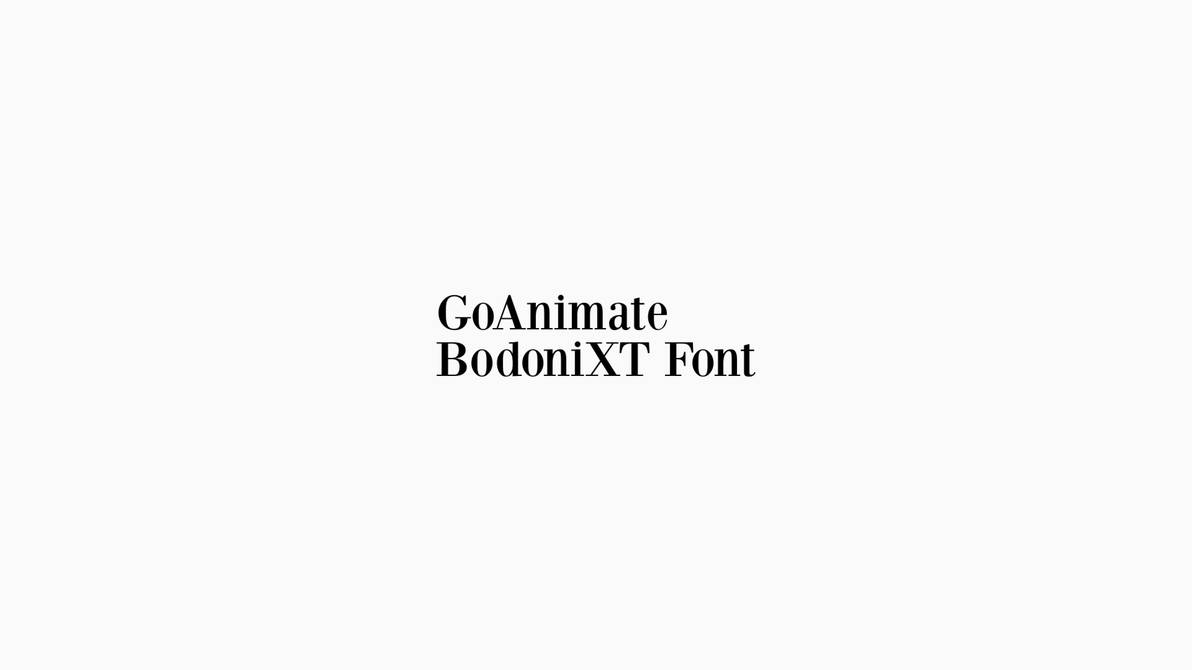 GoAnimate Bodoni XT Font by Charlieaat on DeviantArt