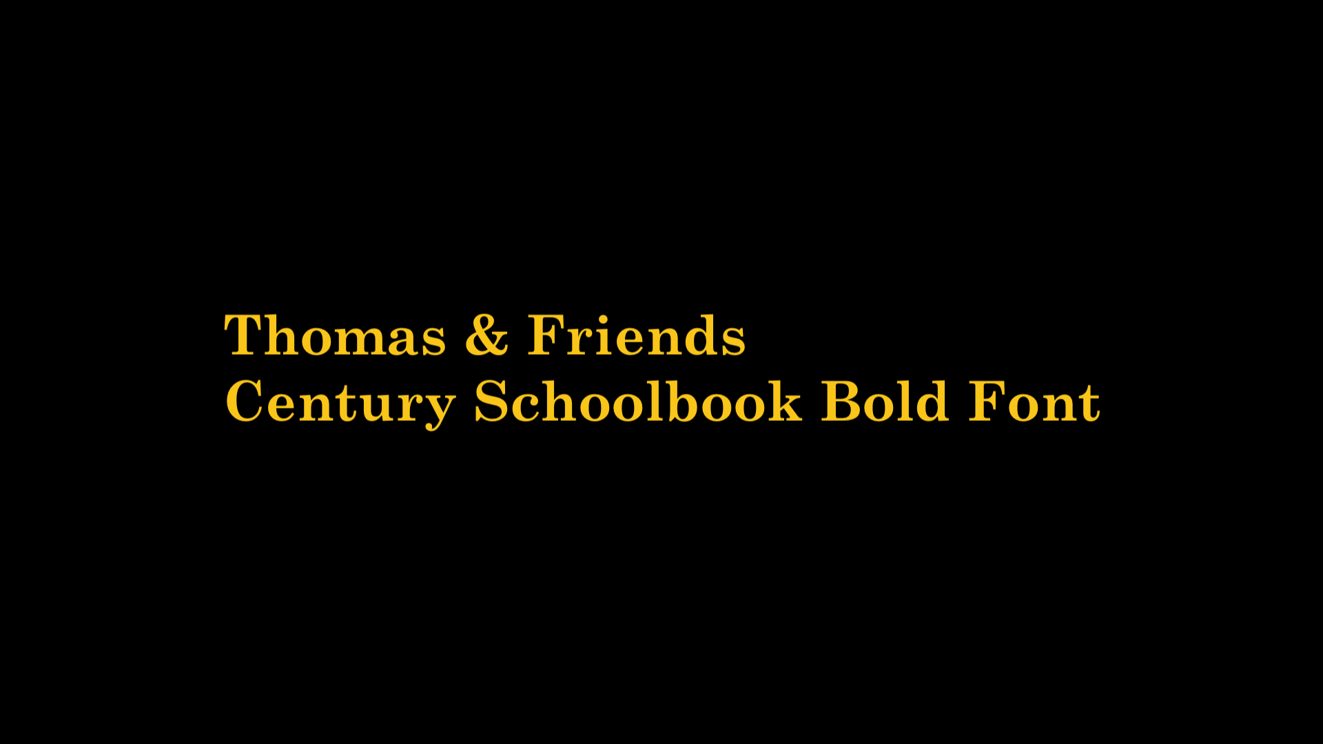 Thomas and Friends Century Schoolbook Bold Font by Charlieaat on DeviantArt