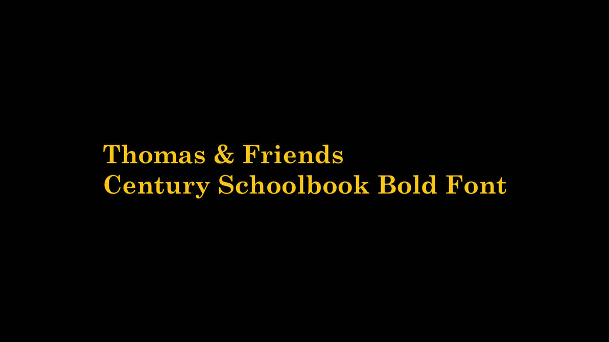 Thomas and Friends Century Schoolbook Bold Font by Charlieaat on DeviantArt