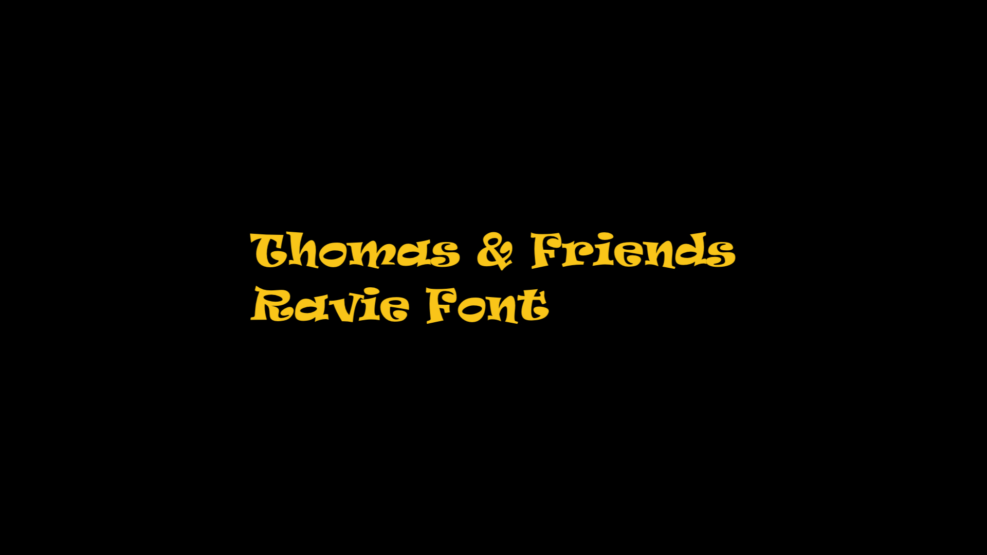 Thomas and Friends Ravie Font by Charlieaat on DeviantArt