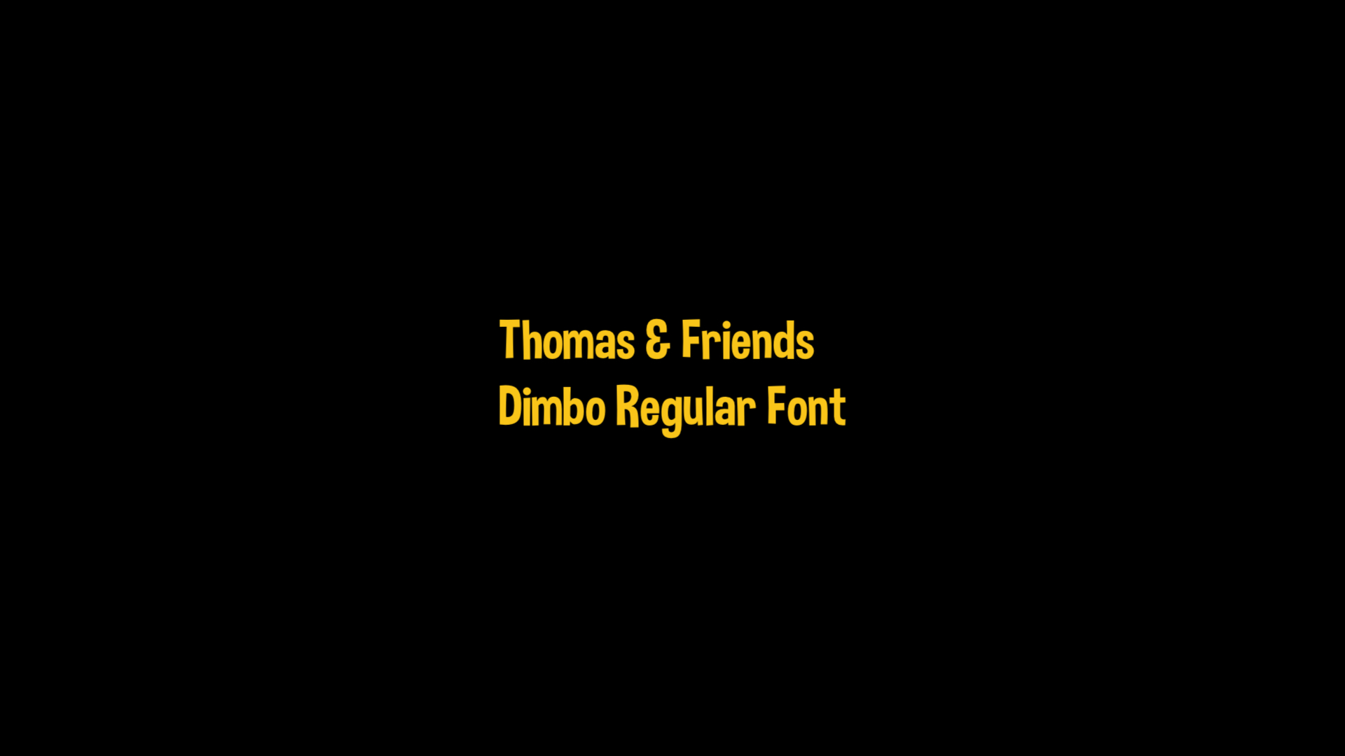 Thomas and Friends Dimbo Regular Font by Charlieaat on DeviantArt