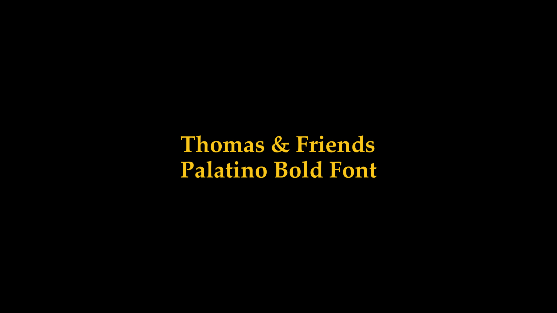 Thomas and Friends Palatino Bold Font by Charlieaat on DeviantArt