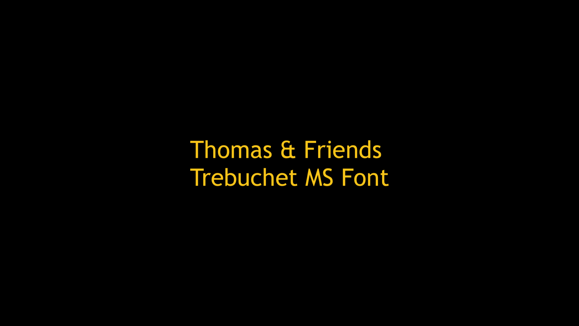 Thomas and Friends - Trebuchet MS Font by Charlieaat on DeviantArt