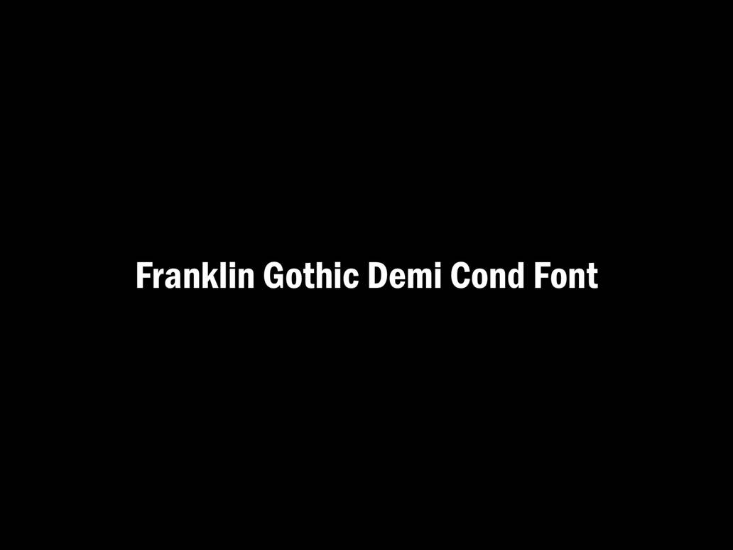 Franklin Gothic Demi Cond Font by Charlieaat on DeviantArt