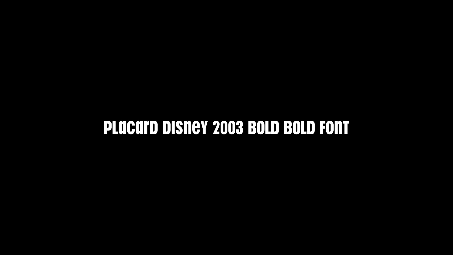 Placard Disney 2003 Bold Font by Charlieaat on DeviantArt