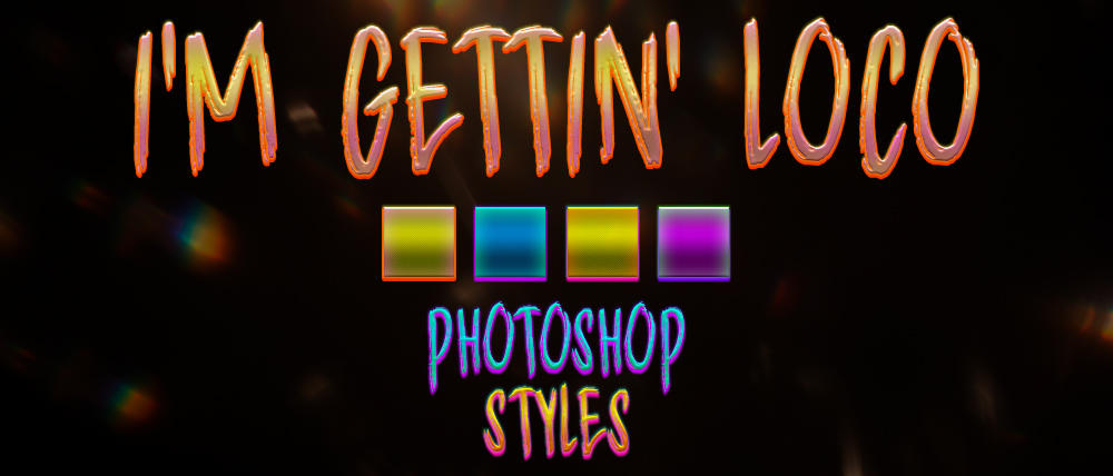I'm Getting Loco Photoshop Styles by cigarettae on DeviantArt