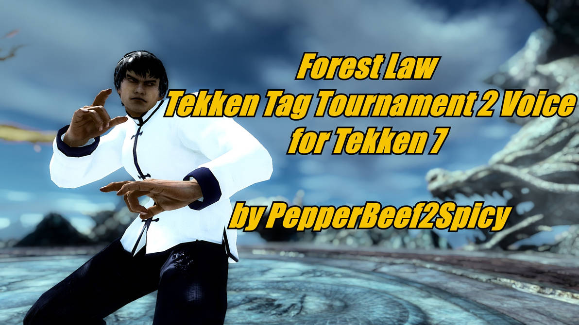 Forest Law (Tag 2) Voice Mod for Tekken 7 by PepperBeef2Spicy on DeviantArt