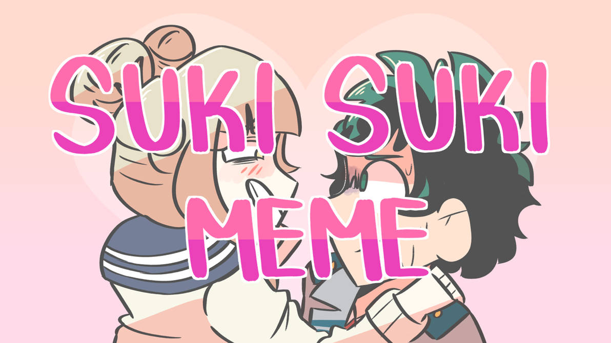 suki suki meme by Coffilie on DeviantArt