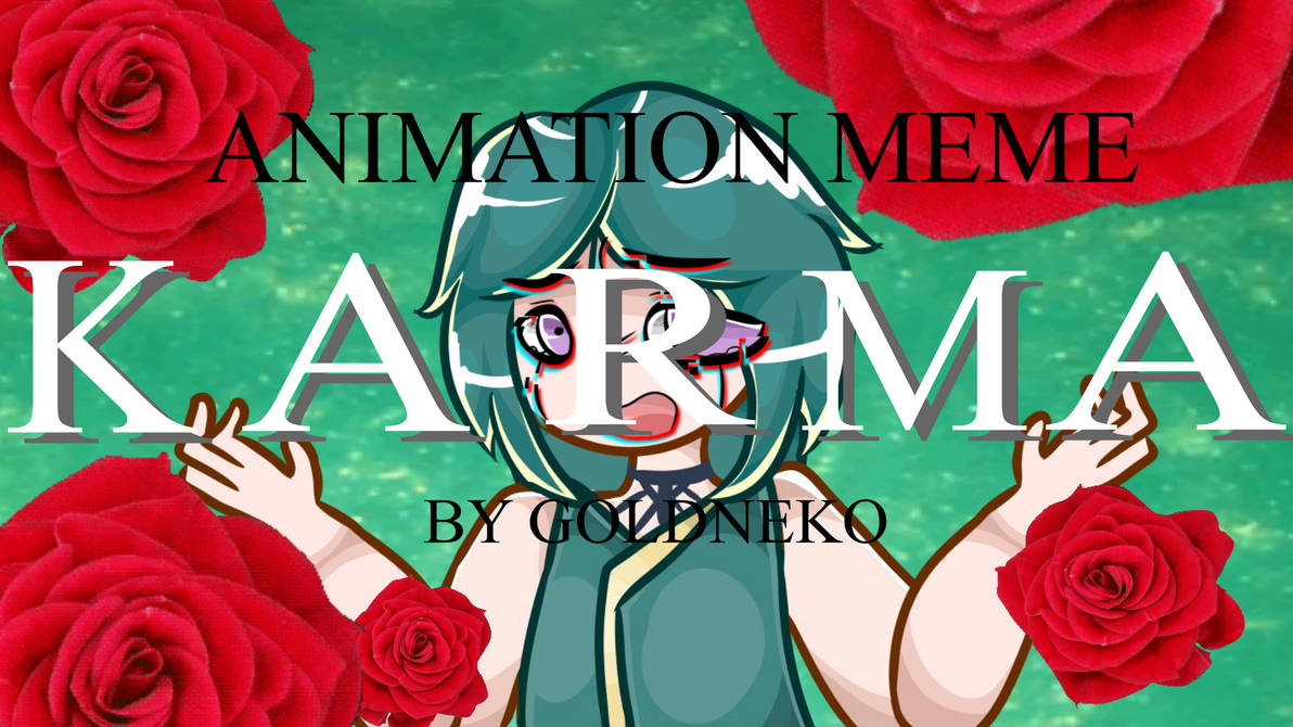KARMA (animation meme commission) by goldneko on DeviantArt