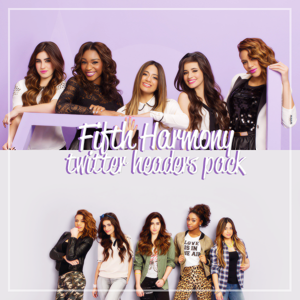 Fifth Harmony Twitter Headers Pack by troubletone on DeviantArt