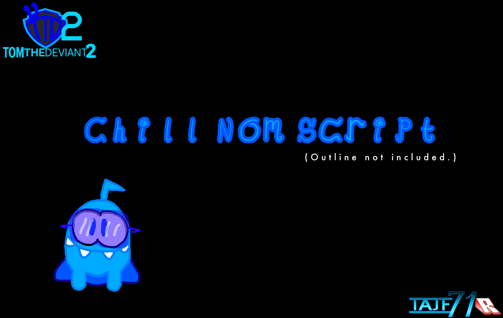 Chill Nom Script (beta) by Tomthedeviant2 on DeviantArt