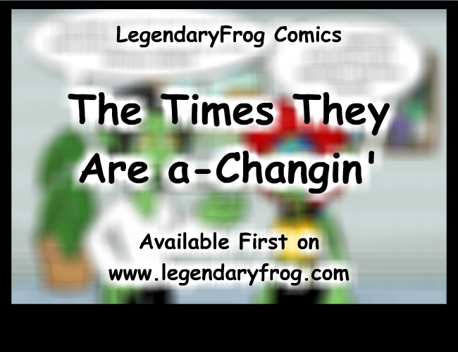 The Times They Are a-Changin' by LegendaryFrog on DeviantArt