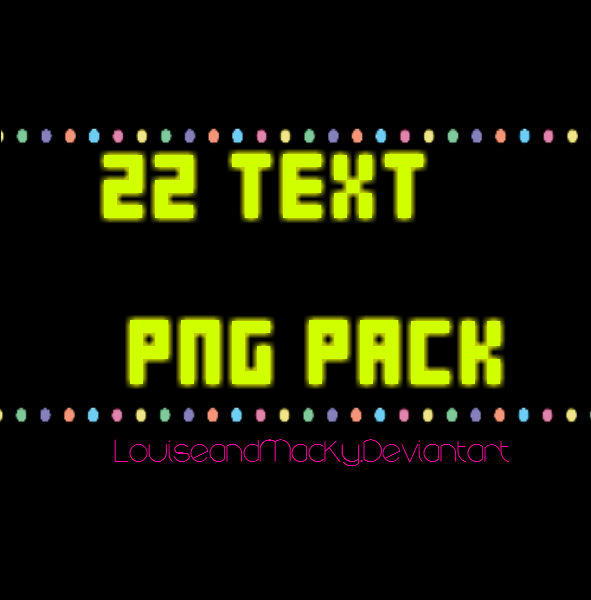 22 Text PNG Pack by LouiseAndMacky on DeviantArt