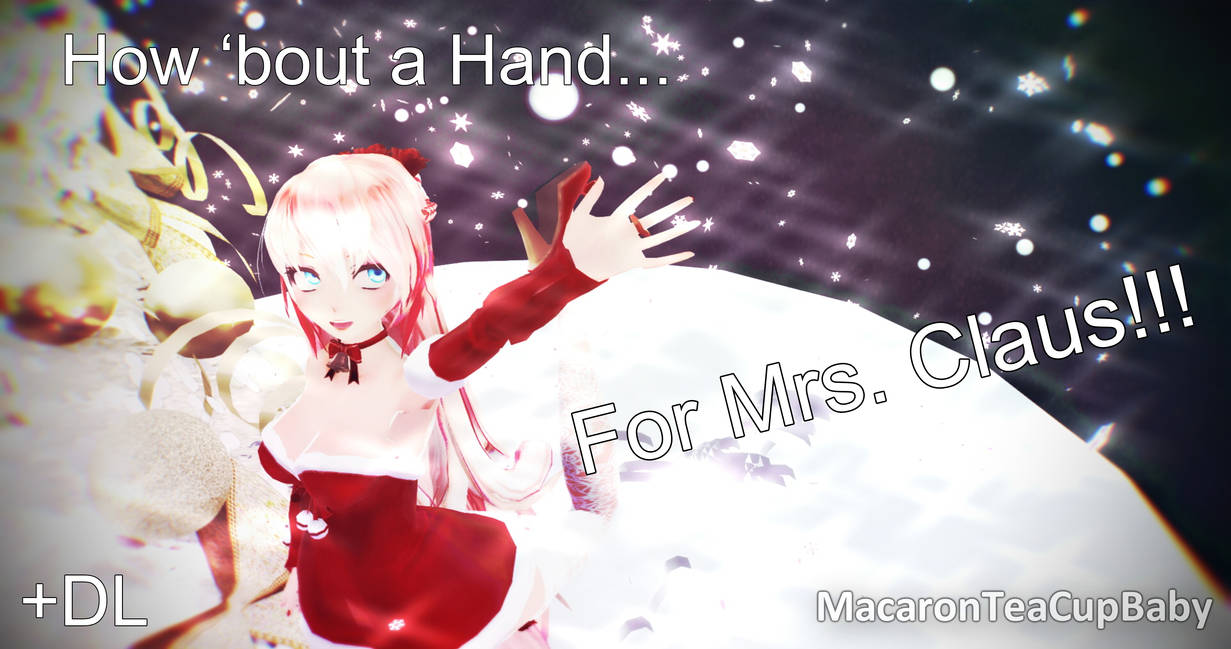 [MMD] Hand For Mrs. Claus (+motion DL) by MacaronParisPretty on DeviantArt