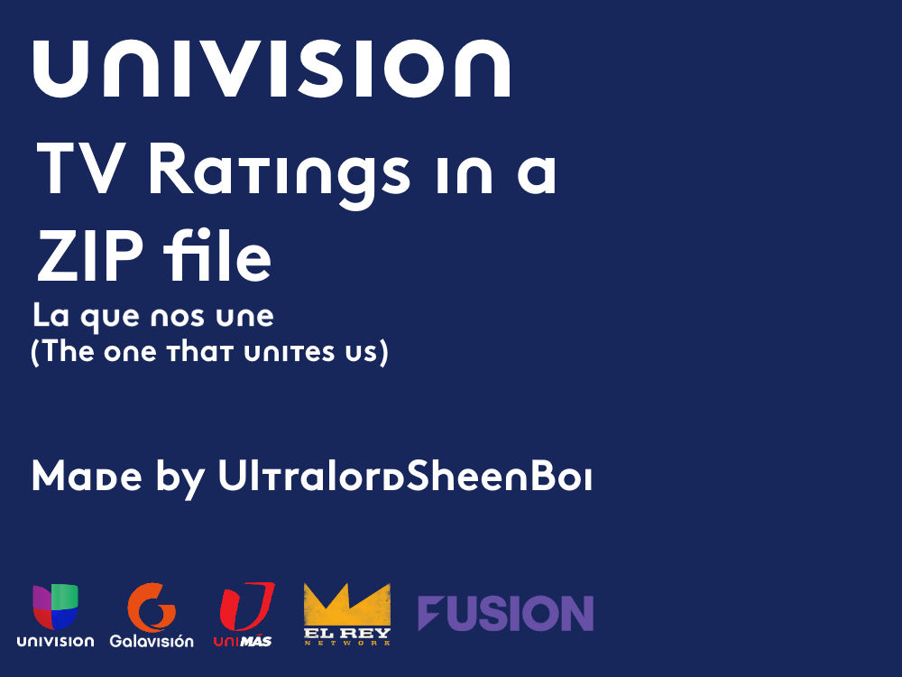 Univision TV Ratings in a ZIP file by UltralordSheenBoi on DeviantArt