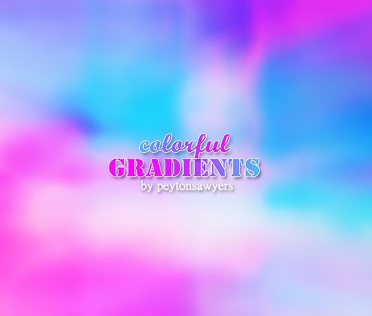 GRADIENTS by peytonsawyers by pevtonsawyers on DeviantArt