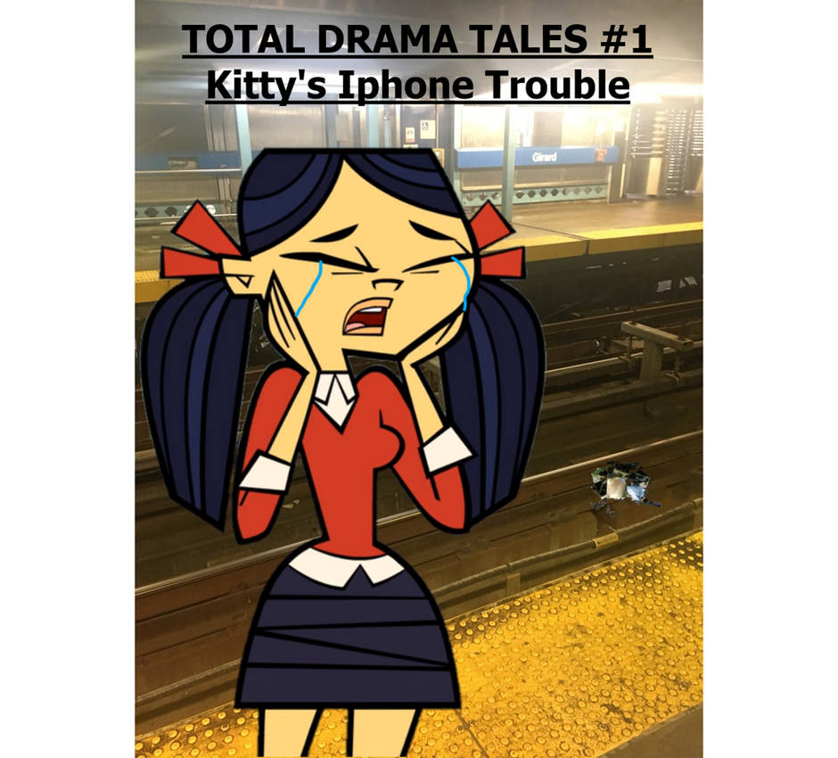 Total Drama Tales #1 Kitty's Iphone Trouble by CalebStone on DeviantArt