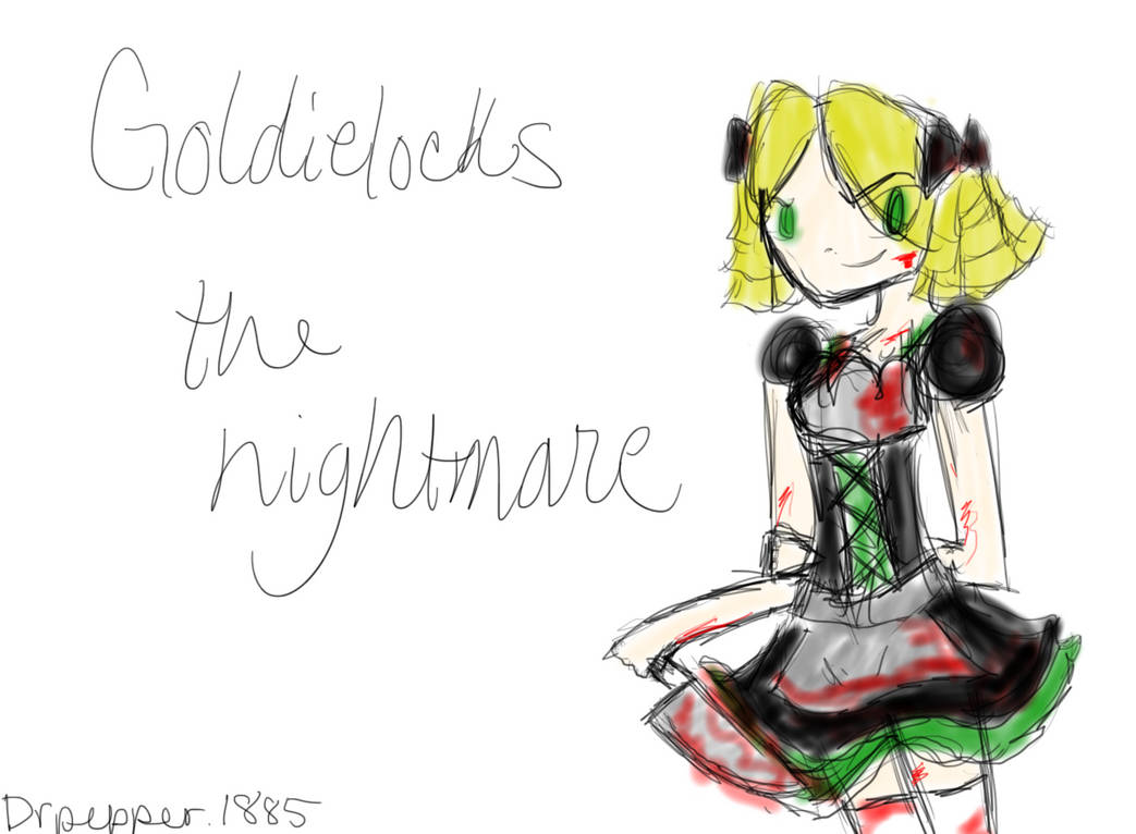 Goldielocks The Nightmare by LordeAnimeBleedman14 on DeviantArt