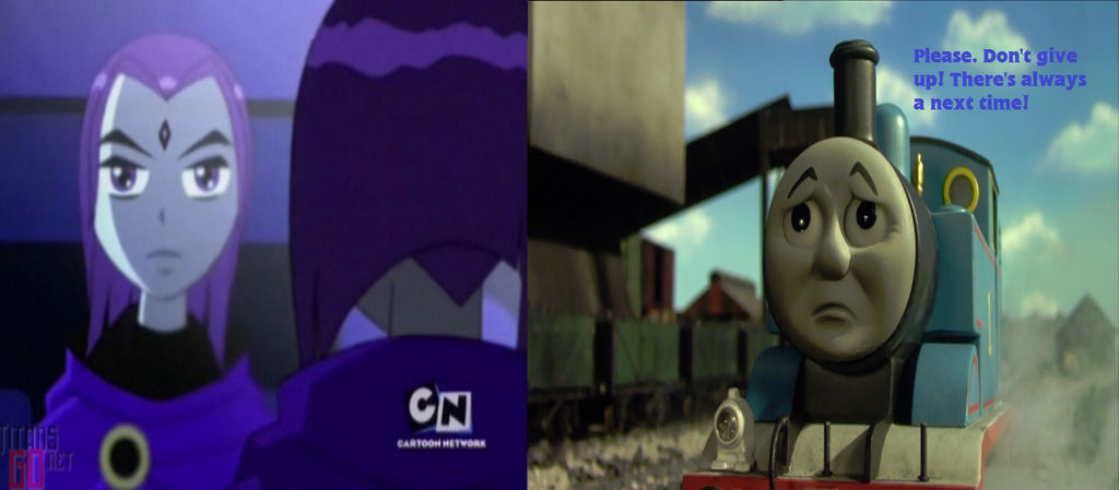 Thomas encourages Raven to Never Give Up by EarWaxKid on DeviantArt