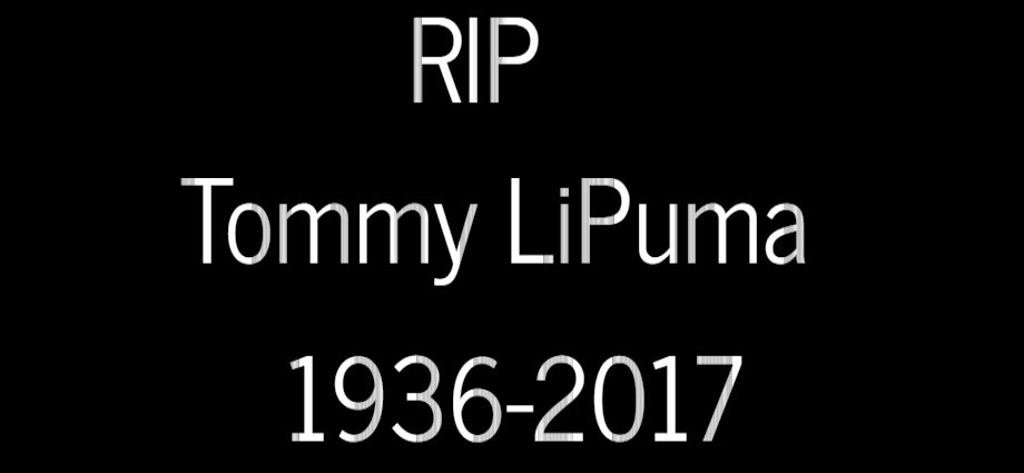RIP Tommy LiPuma 1936-2017 by EarWaxKid on DeviantArt