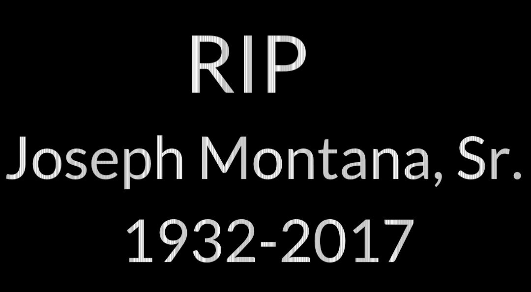 RIP Joseph Montana, Sr. 1932-2017 by EarWaxKid on DeviantArt