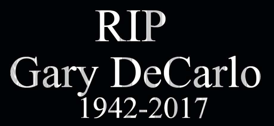 RIP Gary DeCarlo 1942-2017 by EarWaxKid on DeviantArt