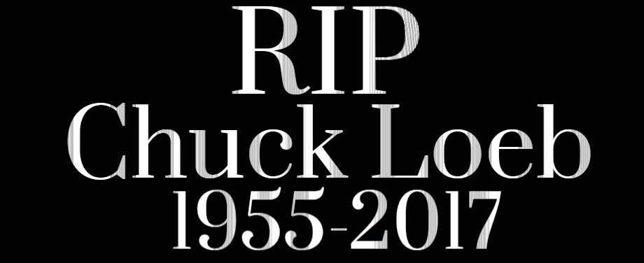 RIP Chuck Loeb 1955-2017 by EarWaxKid on DeviantArt