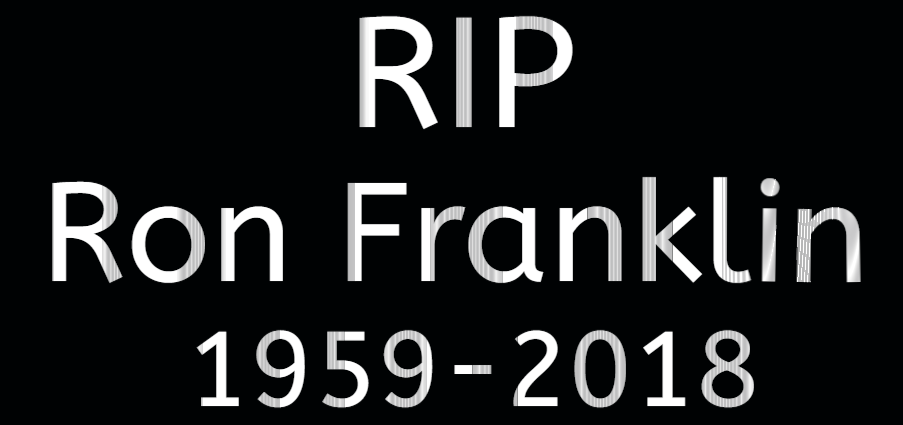 RIP Ron Franklin 1959-2018 by EarWaxKid on DeviantArt