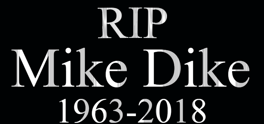 RIP Mike Dike 1963-2018 by EarWaxKid on DeviantArt
