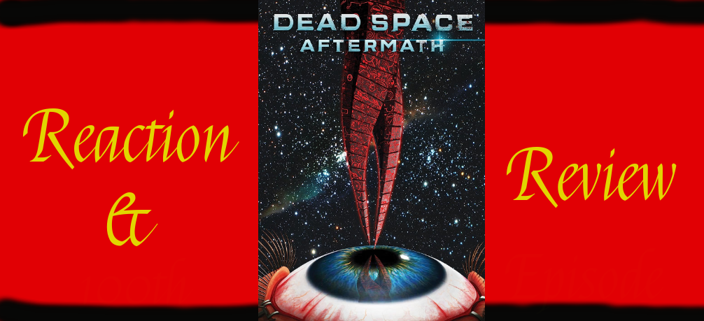 Reaction and Review | Dead Space: Aftermath by Sonic-Dude444 on DeviantArt