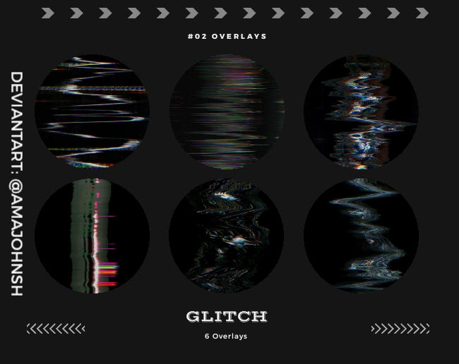 #02 Overlays: Glitch by amajohnsh on DeviantArt