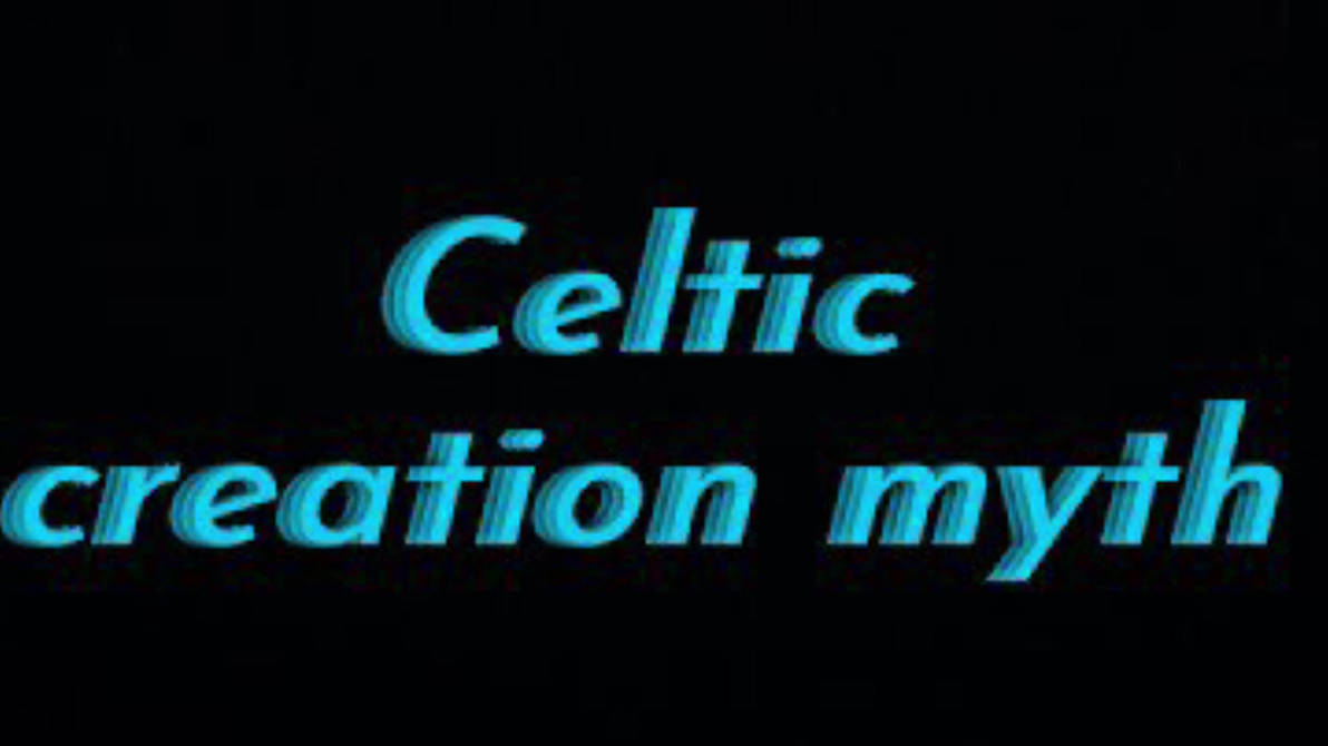 Celtic Creation Story by Oibuddy on DeviantArt