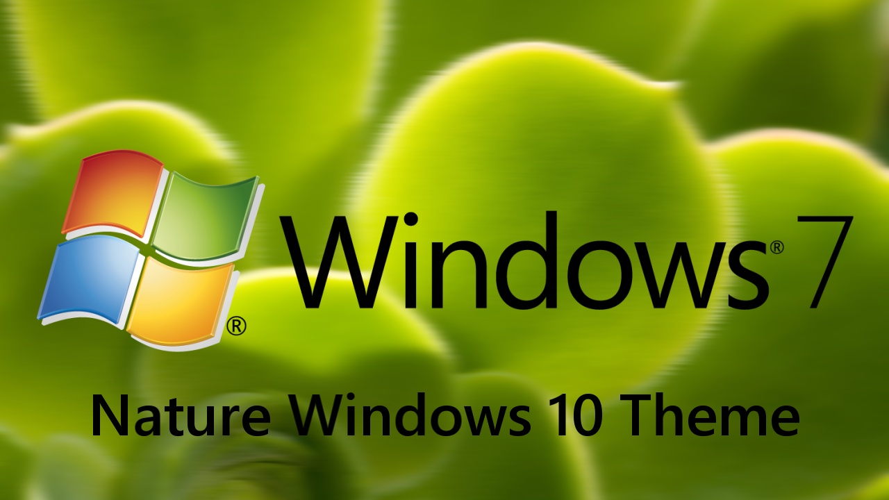 Windows 7 Nature Windows 10 Themepack by nc3studios08 on DeviantArt