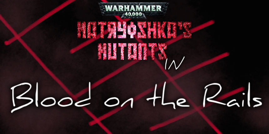 WH40k: Matryoshka's Mutants #1 by Drawbba-The-Hutt on DeviantArt