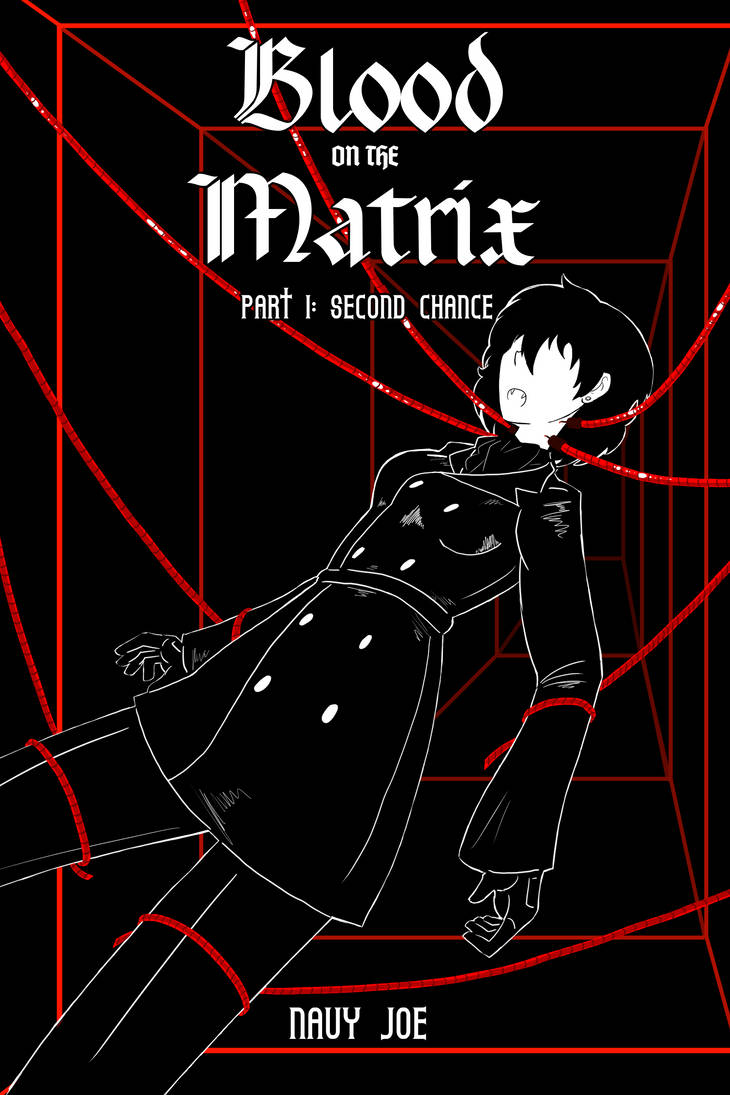 Blood on the Matrix I - Second Chance by Navy-Joe on DeviantArt