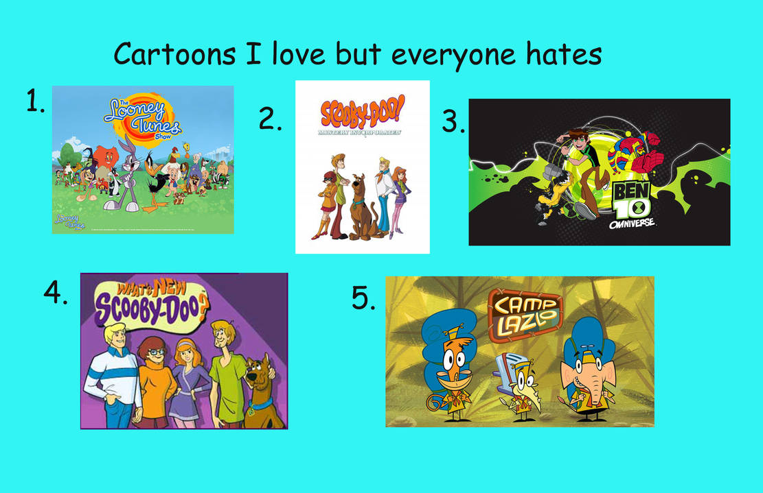 Cartoons I Love But Everyone Hates by PeruAlonso on DeviantArt