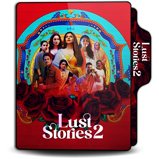 Lust Stories 2 (2023) | Folder Icon by JoyantoDebnath on DeviantArt