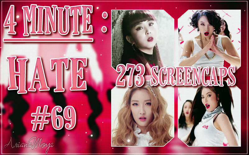 4MINUTE - HATE |ScreenCaps MV #69| by ArianaMoya on DeviantArt
