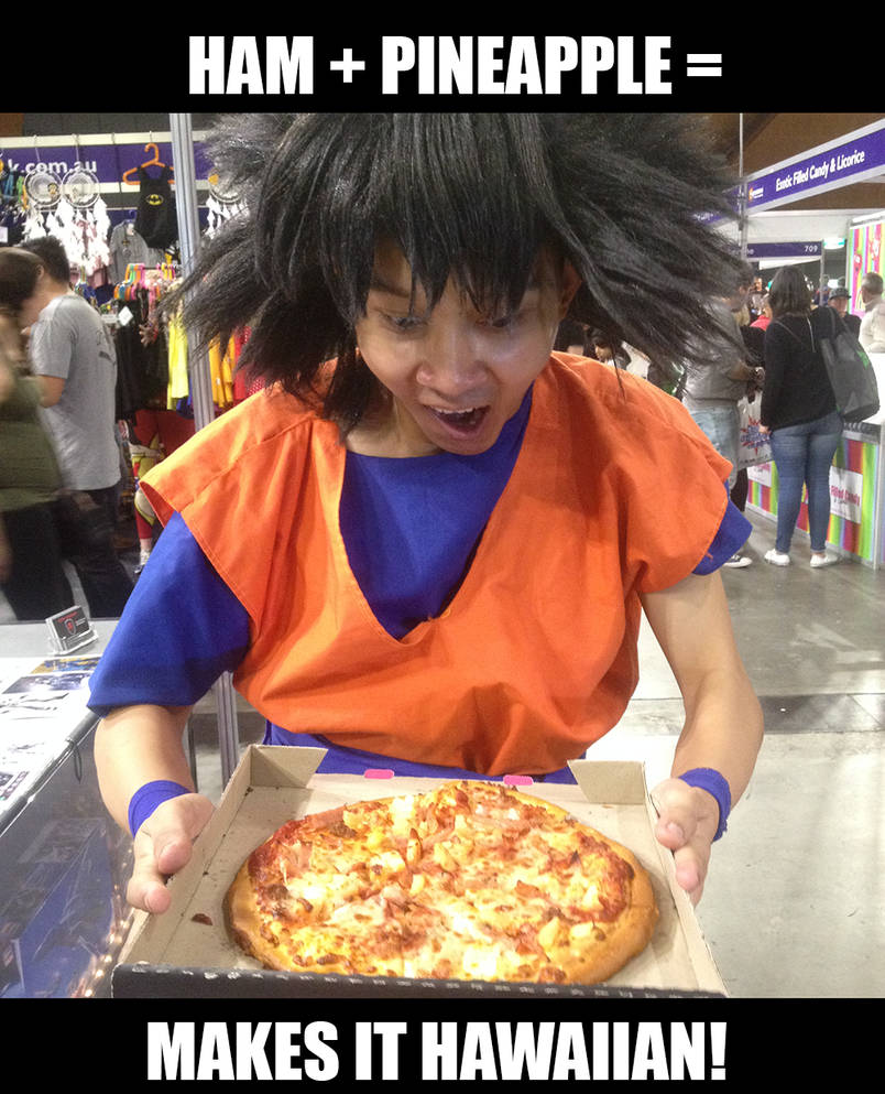 CosMEME - Goku Love his Hawaiian Pizza by gamefreak2008 on DeviantArt