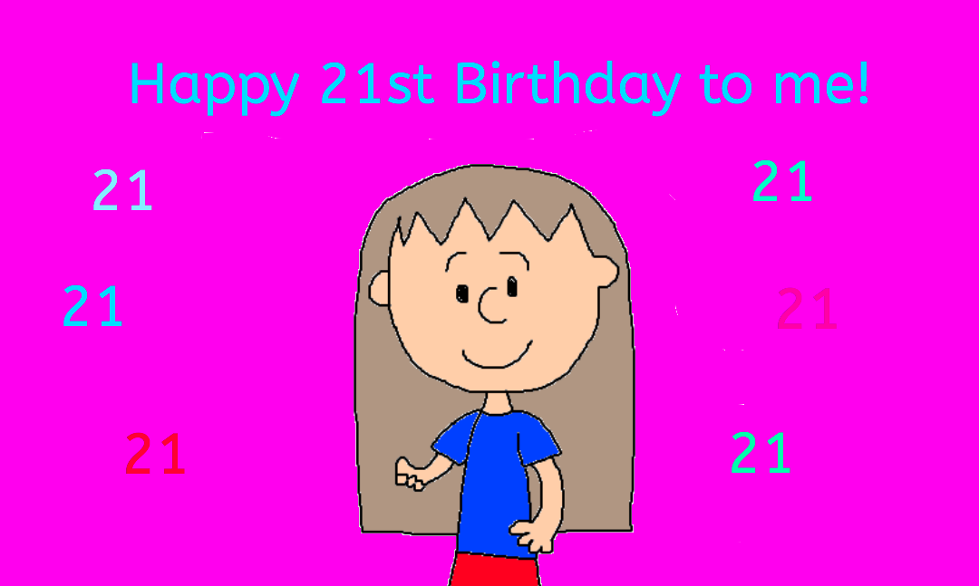 Happy 21st Birthday to me! by KatelynBrown2002 on DeviantArt
