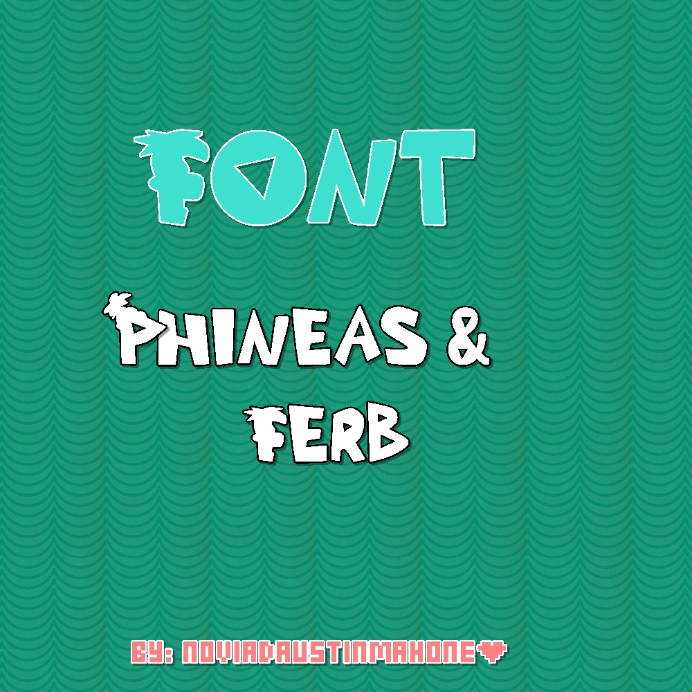 Phineas and Ferb Font NoviaDAustinMahone by NoviaDAustinMahone on ...