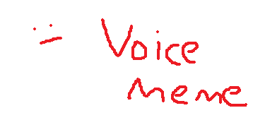 Voice Meme by NightReaper01 on DeviantArt