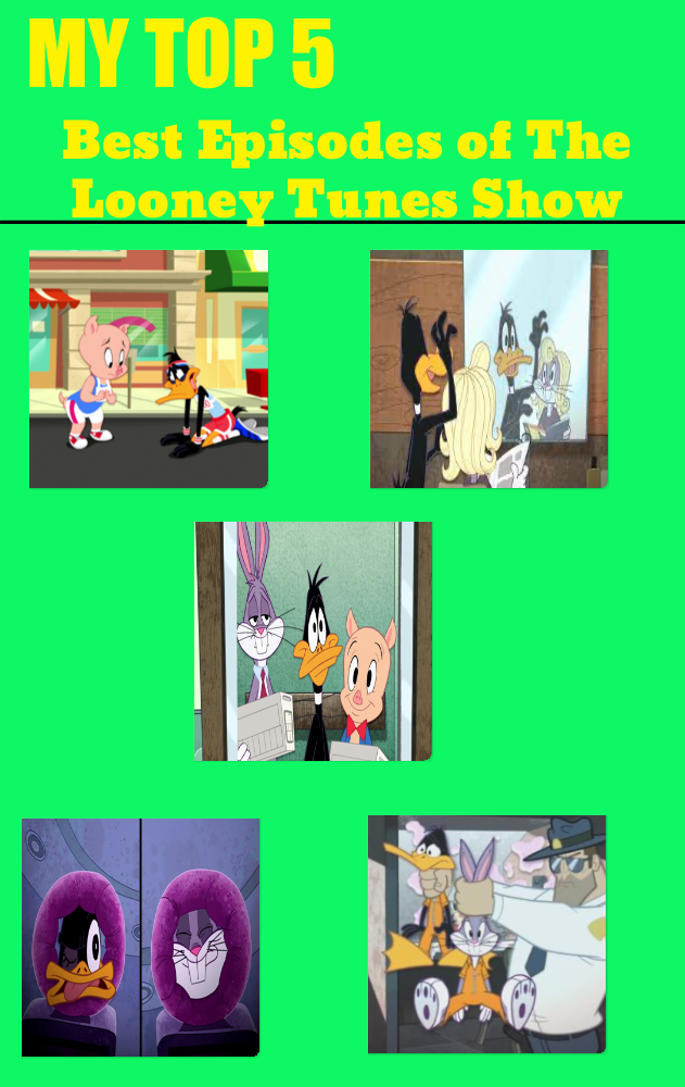 Top 5 Best Looney Tunes Show Episodes by carlover1 on DeviantArt