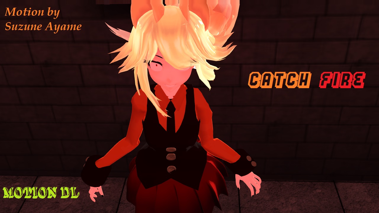 [MMD x Motion DL] Catch Fire by CutePuppyXxX on DeviantArt